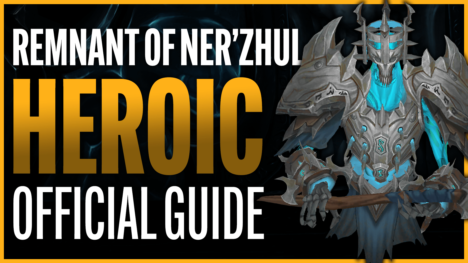 Heroic Remnants of Ner'zhul Boss Guide – Complexity Gaming